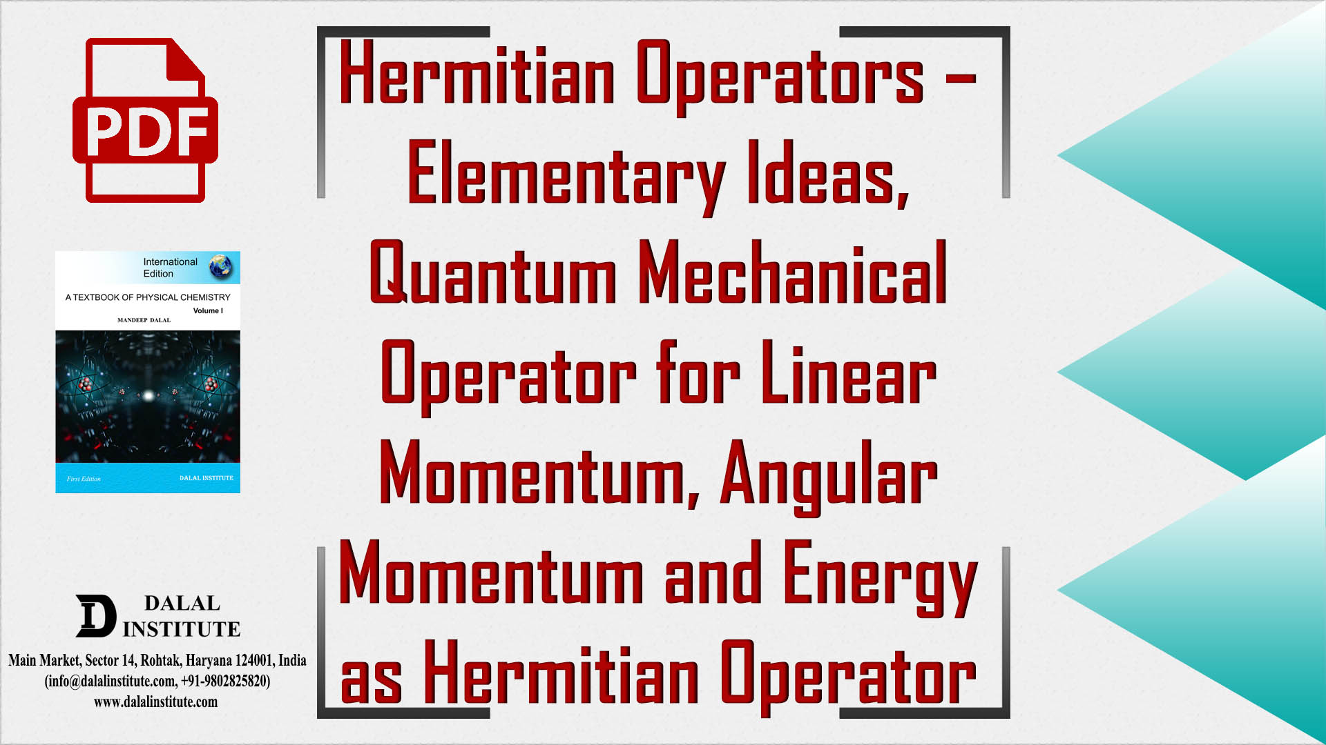 Hermitian Operators – Elementary Ideas, Quantum Mechanical Operator for Linear Momentum, Angular ...